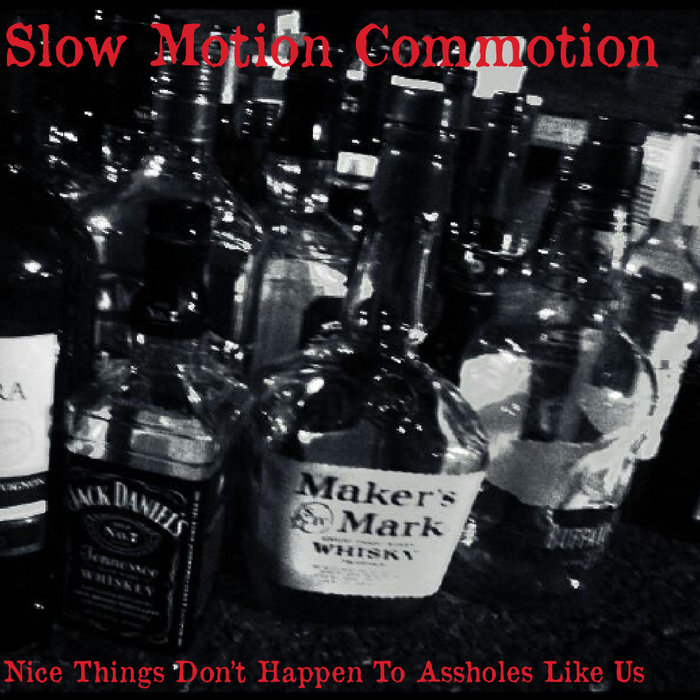 Nice Things Don't Happen to Assholes Like Us | Slow Motion Commotion