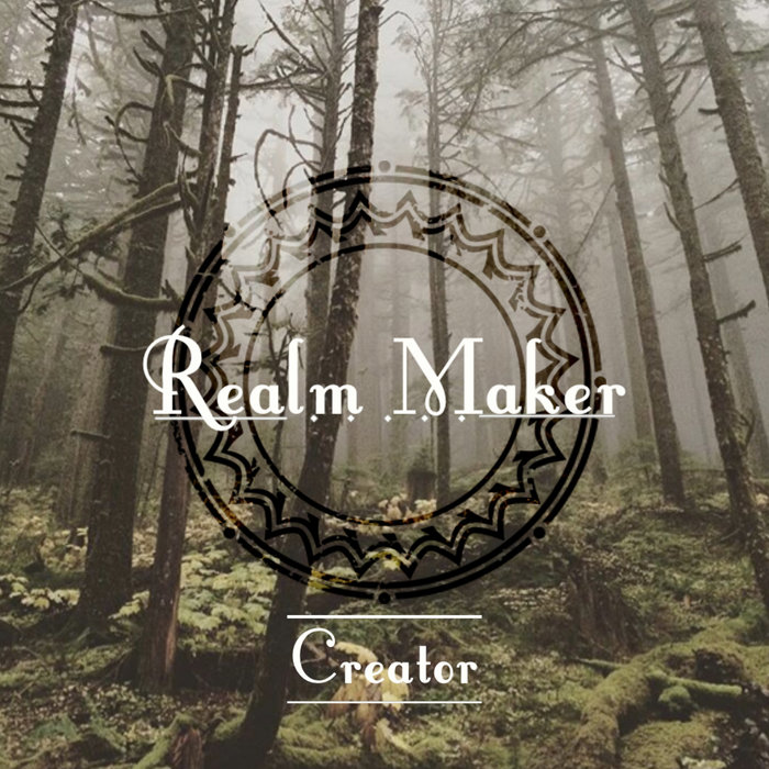 Creator | Realm Maker