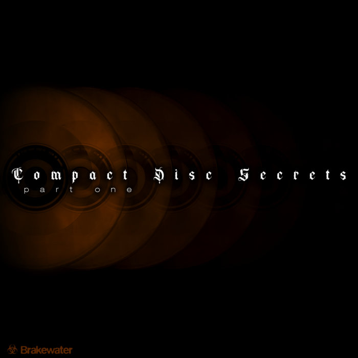 Compact Disc Secrets: Part One | Brakewater