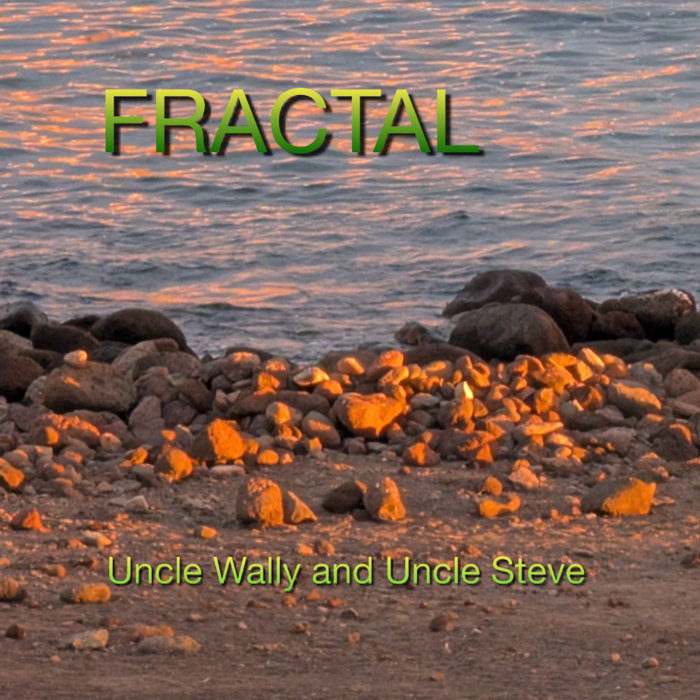Fractal | Uncle Wally and Uncle Steve