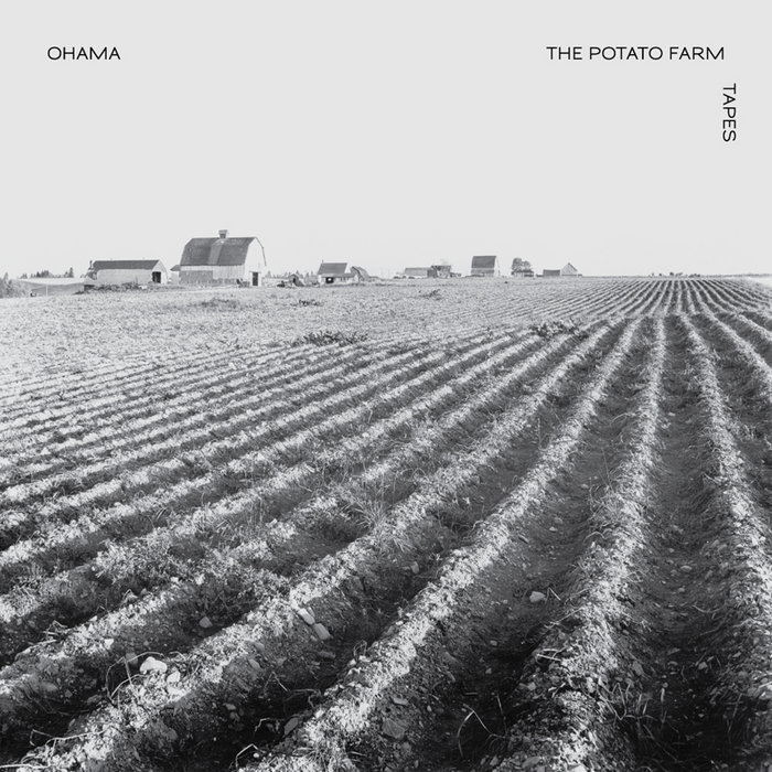 The Potato Farm Tapes | Ohama