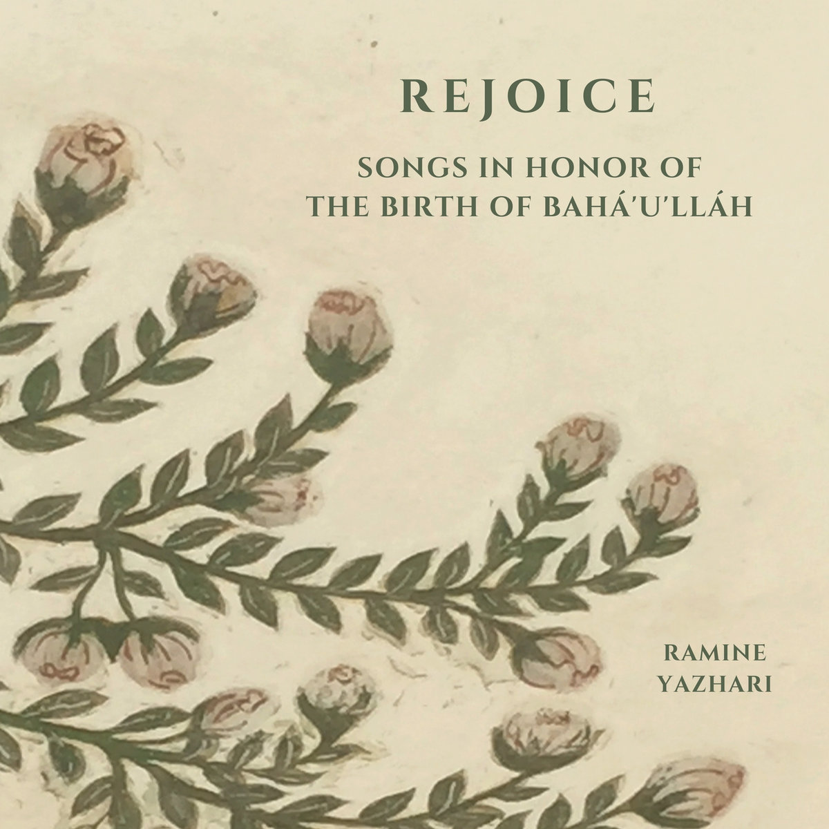 Rejoice: Songs in Honor of the Birth of Baha’u’llah | Ramine Yazhari