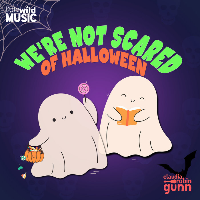We're Not Scared of Halloween | Claudia Robin Gunn