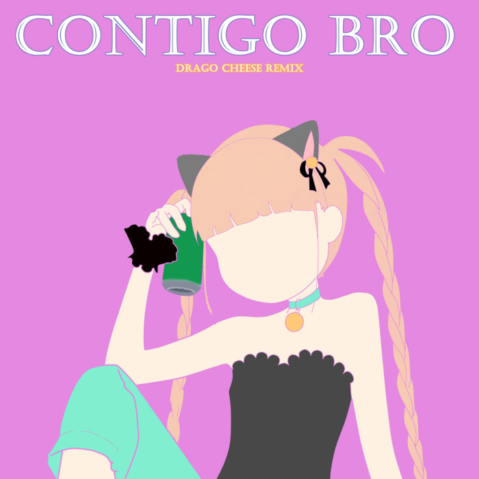 Contigo Bro (Drago Cheese Remix) | KyOresu | Drago Cheese