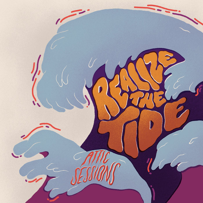 Realize The Tide/Lost | Attic Sessions