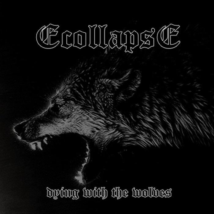 Dying With The Wolves | Ecollapse