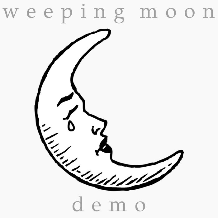 demo | weeping moon
