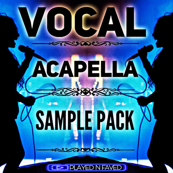 Acapella Vocal Sample Sound Effects (Vol III) | Played N Faved