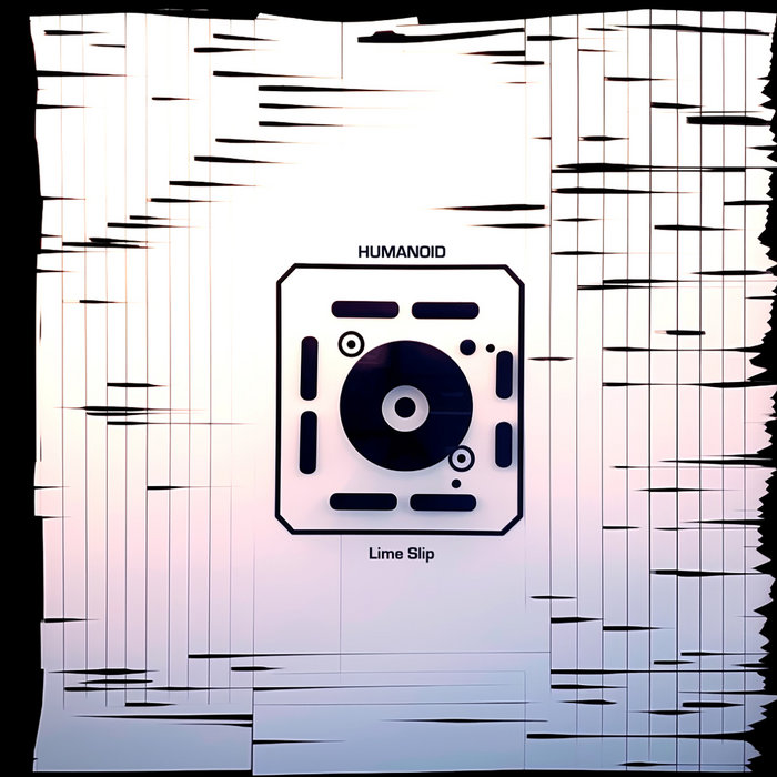 Lime Slip | Humanoid | THE FUTURE SOUND OF LONDON