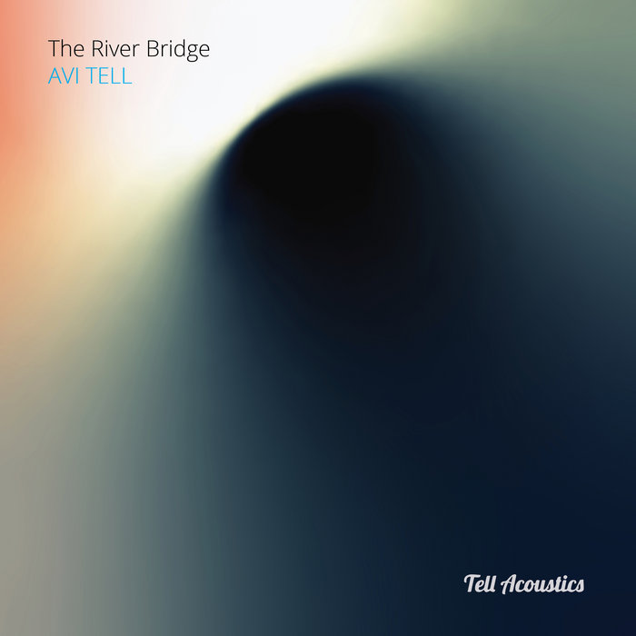 The River Bridge | AVI TELL | אבי תל
