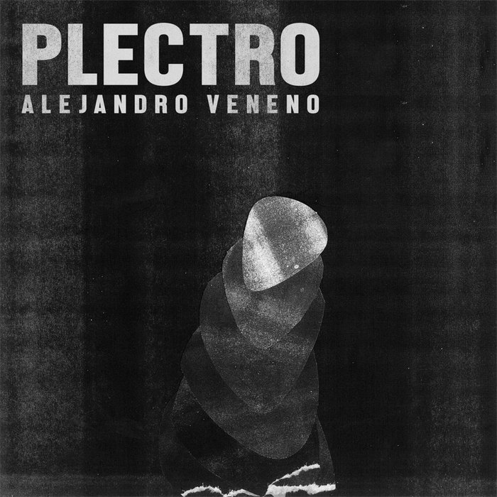 Plectro | Alejandro Veneno | Dogs & Vultures Records