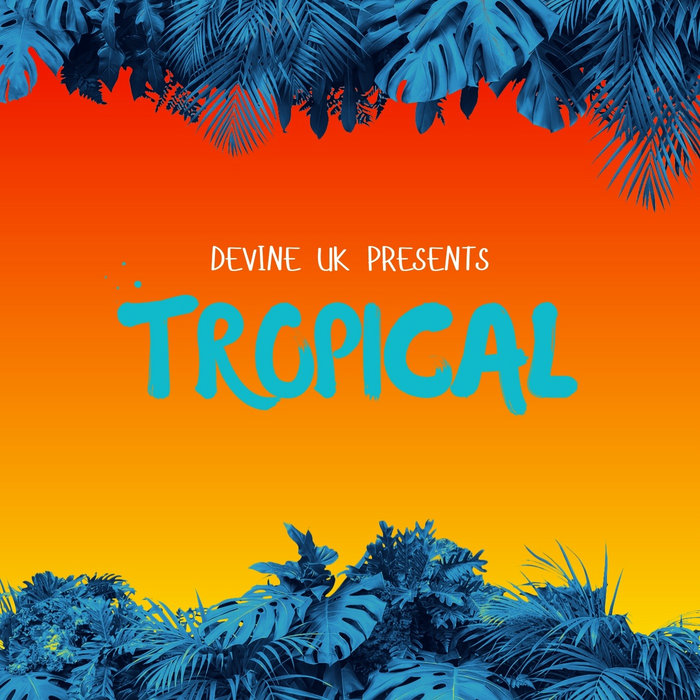 Tropical | Mad One Dj | Devine Uk Label