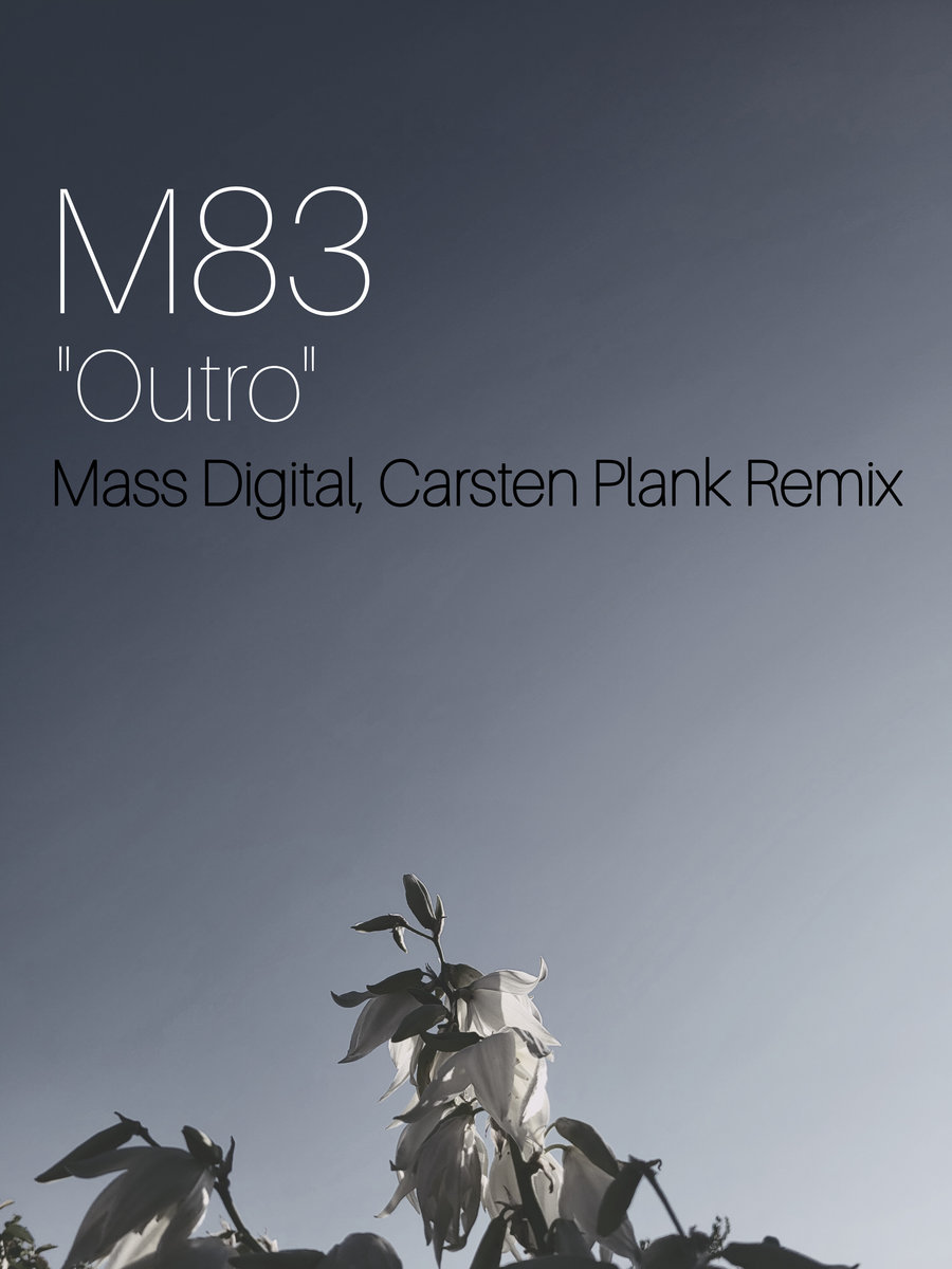 M83 - Outro (Mass Digital, Carsten Plank Remix) | Mass Digital