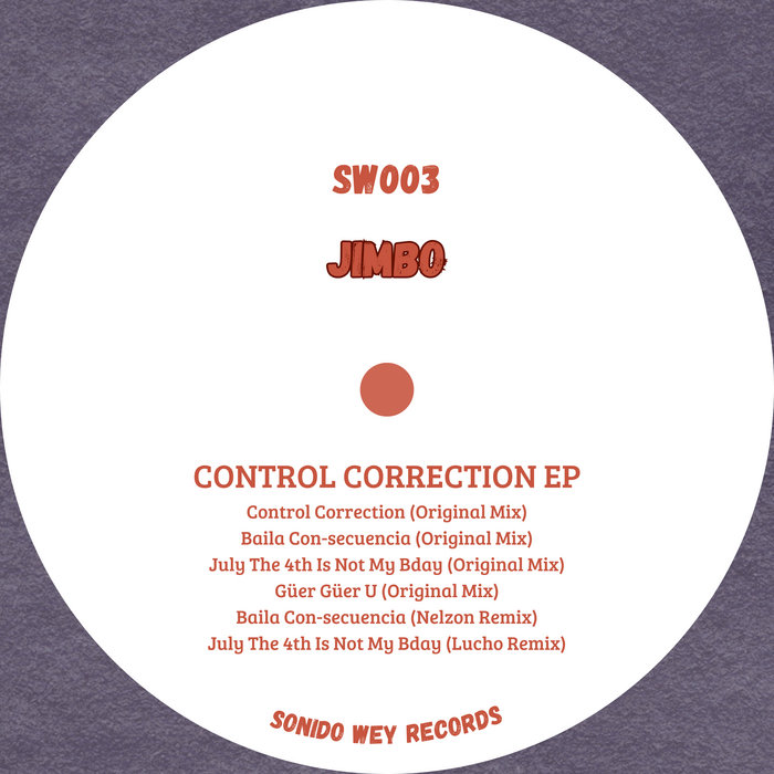SW003 - Control Correction EP | Jimbo | Sonido Wey