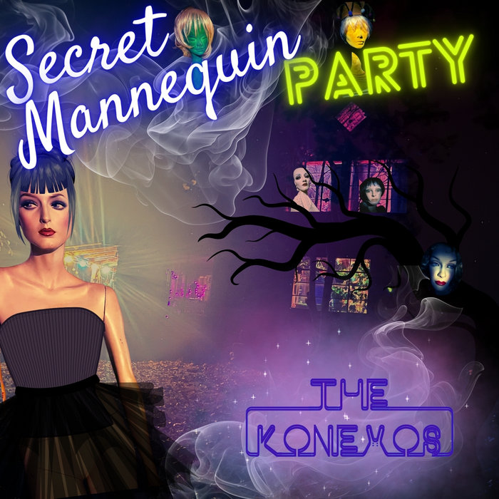 SECRET MANNEQUIN PARTY | THE KONEXOS