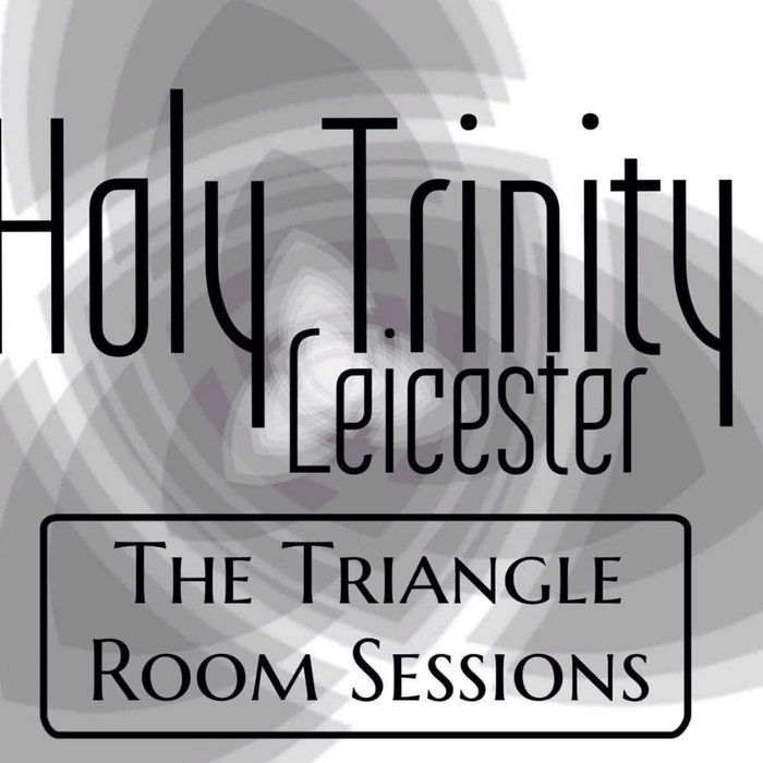 The Triangle Room Sessions | Holy Trinity Leicester Worship