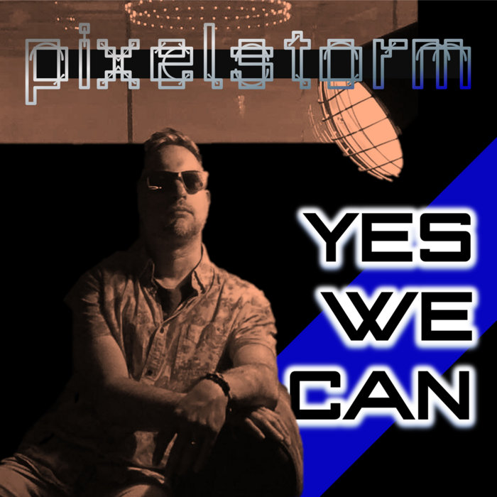 Yes We Can | PIXELSTORM