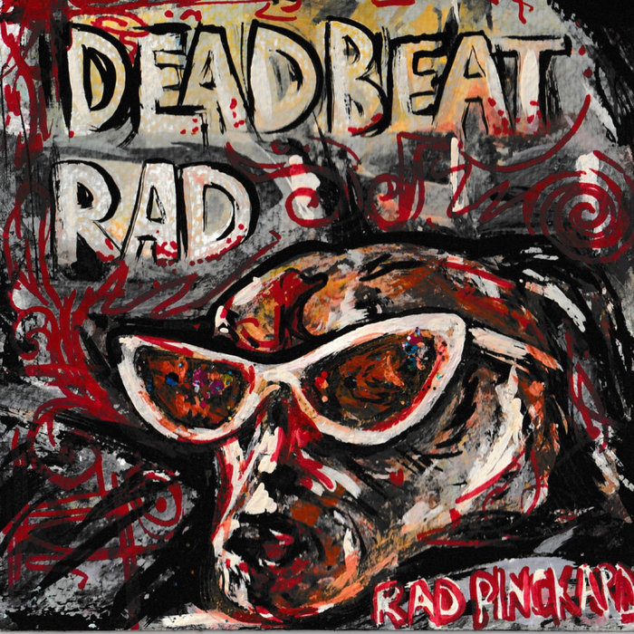 Deadbeat Rad (demos) | Rad Pinckard