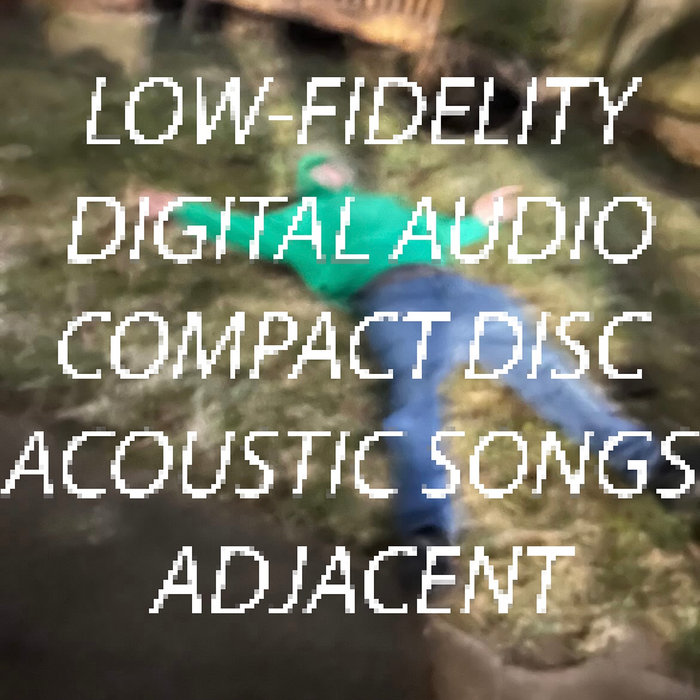 LOW-FIDELITY DIGITAL AUDIO COMPACT DISC ACOUSTIC SONGS | Adjacent ...