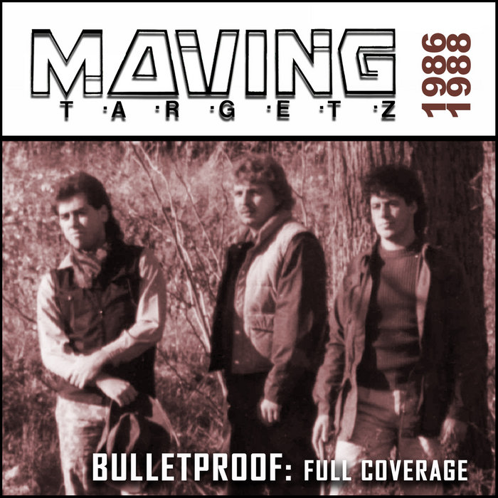 Bulletproof: Full Coverage (1986 - 1988) | Moving Targetz | Bullseye ...