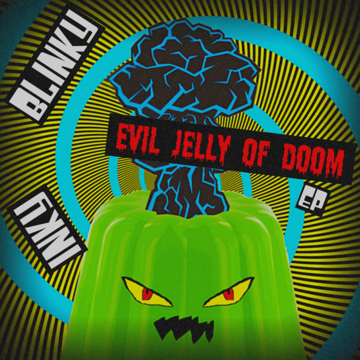 Evil Jelly of Doom (E.P) | Inky-Blinky | Feed Me Glass Records