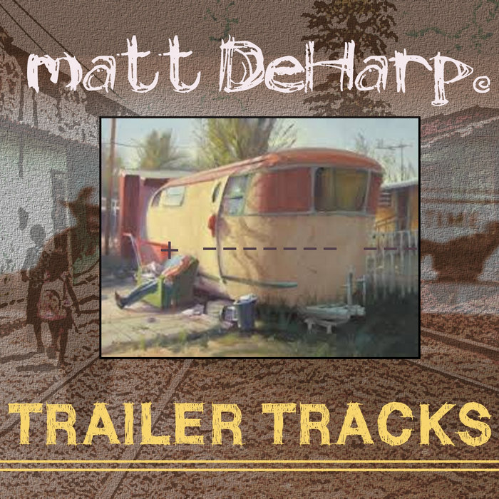 Trailer Tracks | Matt DeHarp