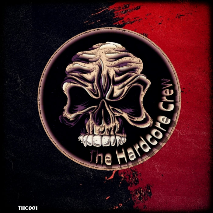 THC001 - THE HARDCORE CREW EP | The Hardcore Crew Records
