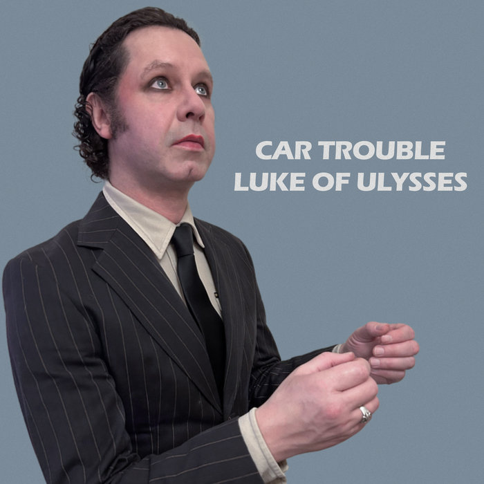 Car Trouble | Luke of Ulysses | Ulysses
