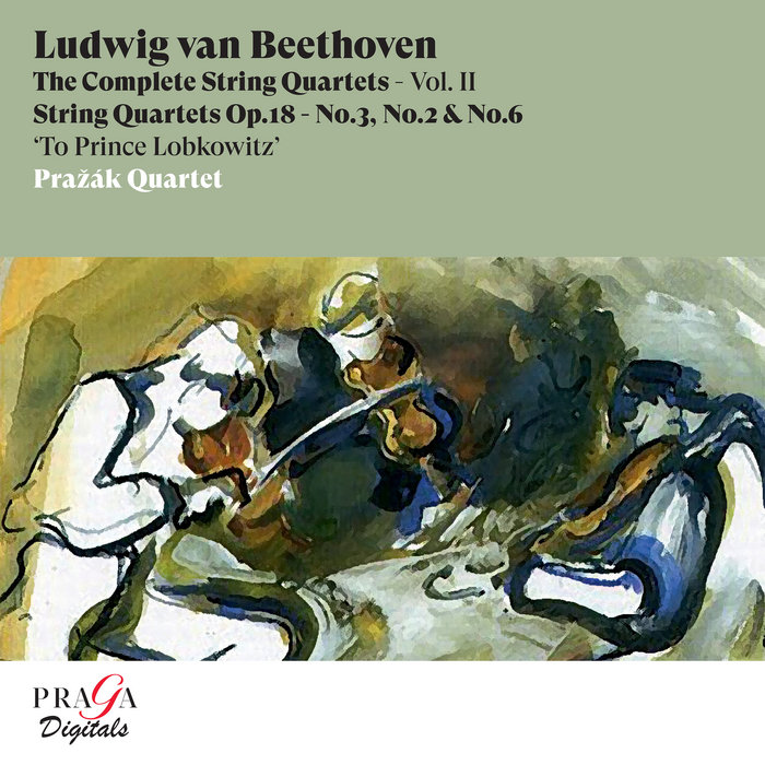 Ludwig van Beethoven: String Quartets No. 3, No. 2 & No. 6 Op. 18 'Lobkowitz Quartets' | Prazak ...