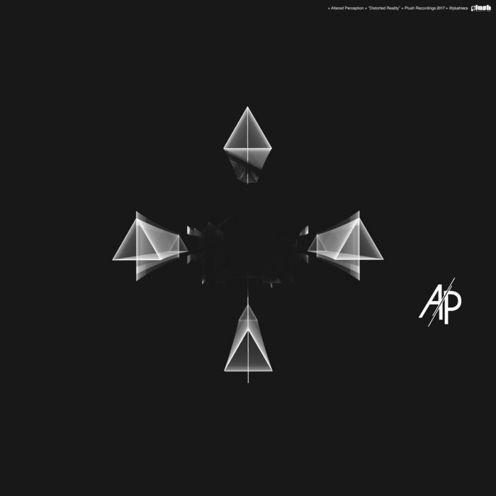 Distorted Reality EP | Altered Perception | Plush Recordings