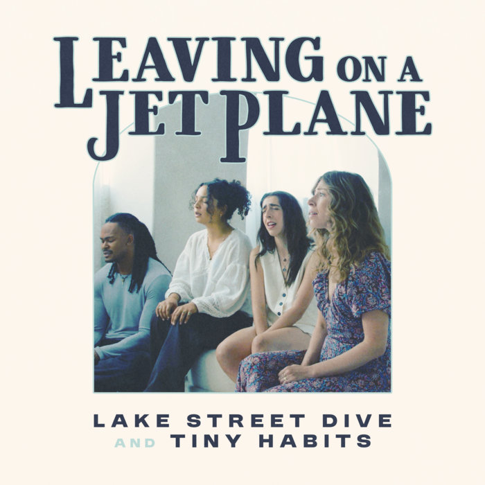 Leaving on a Jet Plane | Lake Street Dive & Tiny Habits | Lake Street Dive