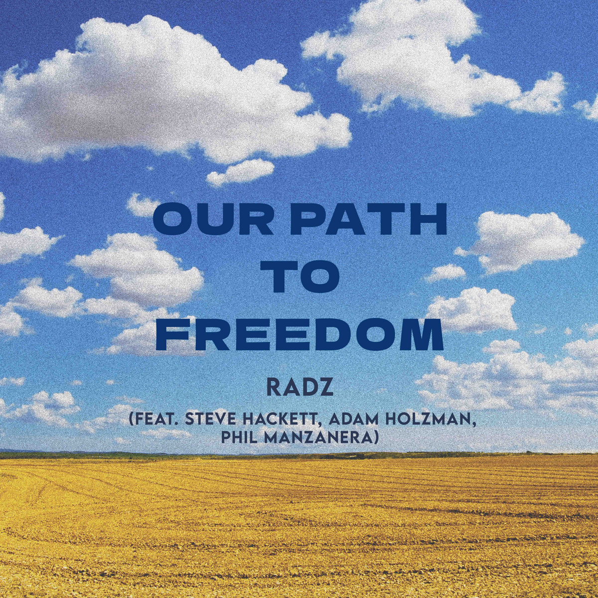 Our Path to Freedom | Radz (feat. Steve Hackett, Adam Holzman, Phil ...