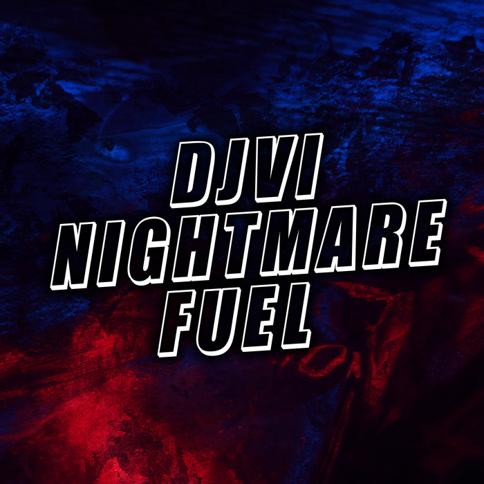 Nightmare Fuel | DJVI