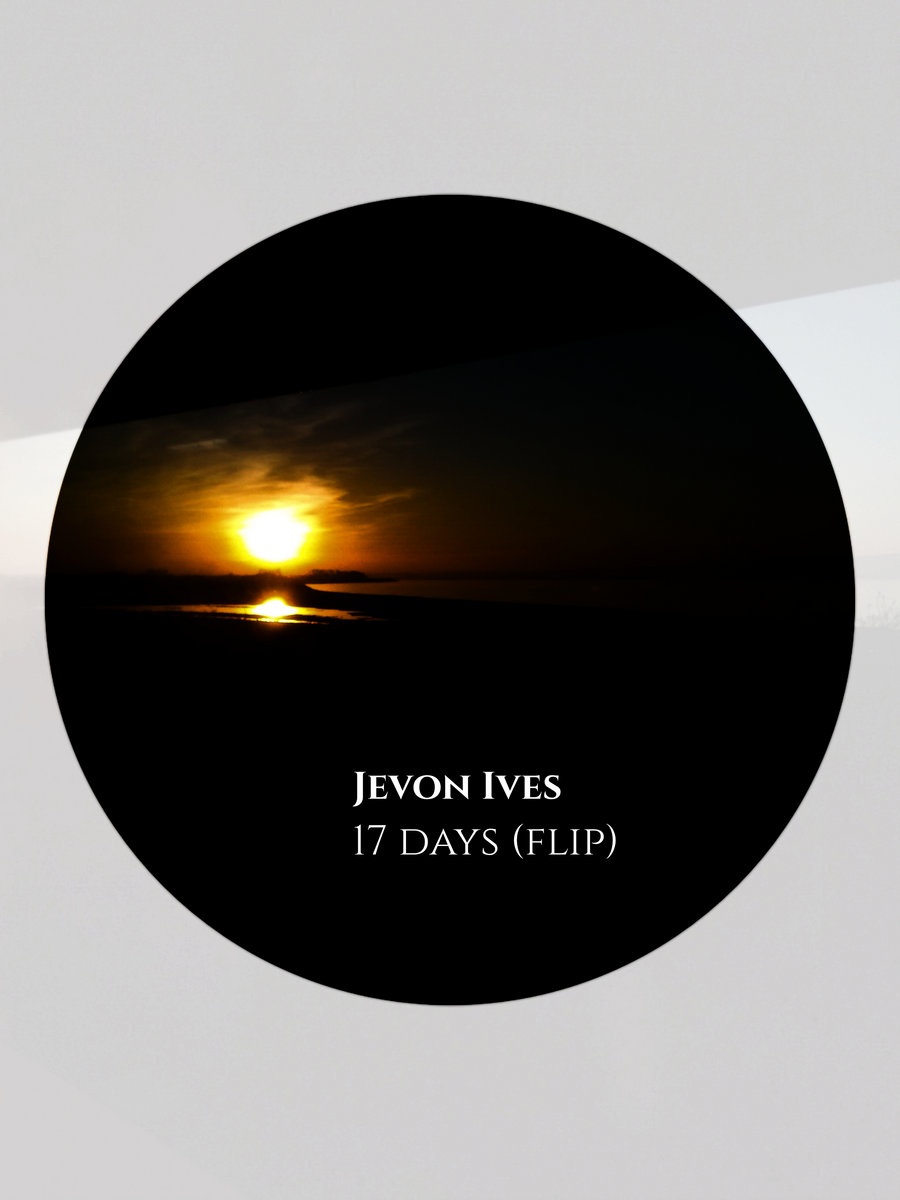 Jevon Ives - 17 Days (Flip) | Jevon Ives