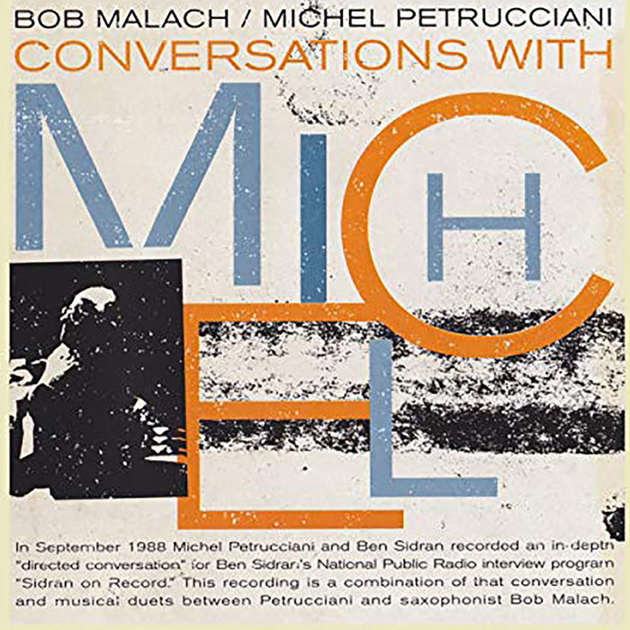 Conversations with Michel | Bob Malach and Michel Petrucciani | Bob Malach
