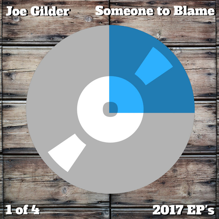 Someone to Blame - EP | Joe Gilder