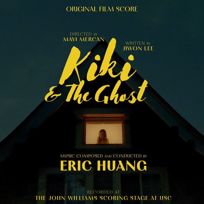 Kiki & the Ghost (Original Film Score) | Eric Huang | Composer