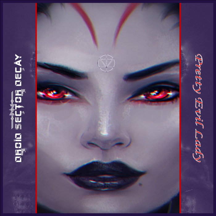 Pretty Evil Lady | DROID SECTOR DECAY | UNDERGROUND INDUSTRIAL RECORDS