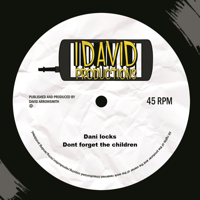 Dani locks Dont forget the children | Dani locks idavid | idavid ...