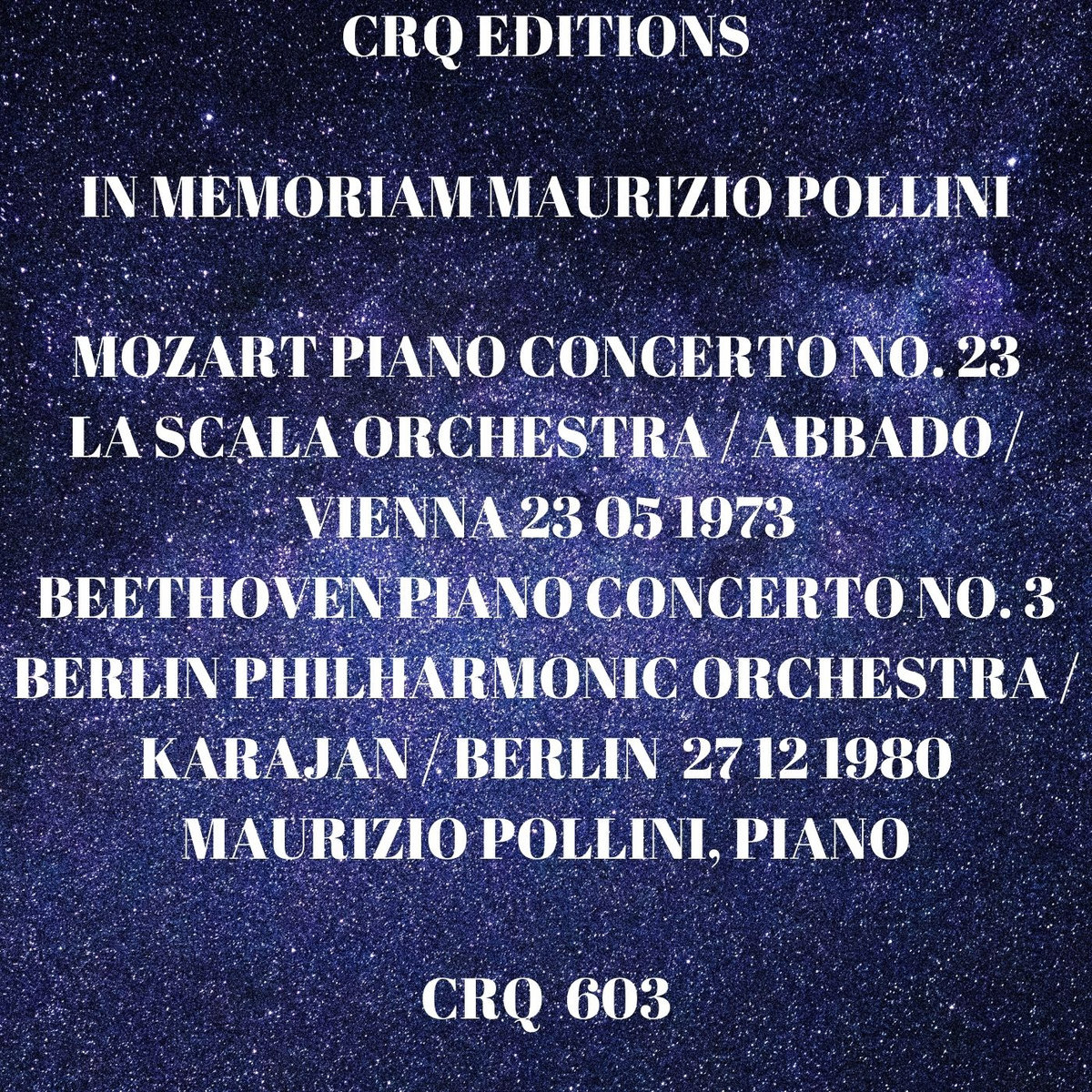 CRQ 603 IN MEMORIAM MAURIZIO POLLINI: MOZART PIANO CONCERTO NO. 23 ...