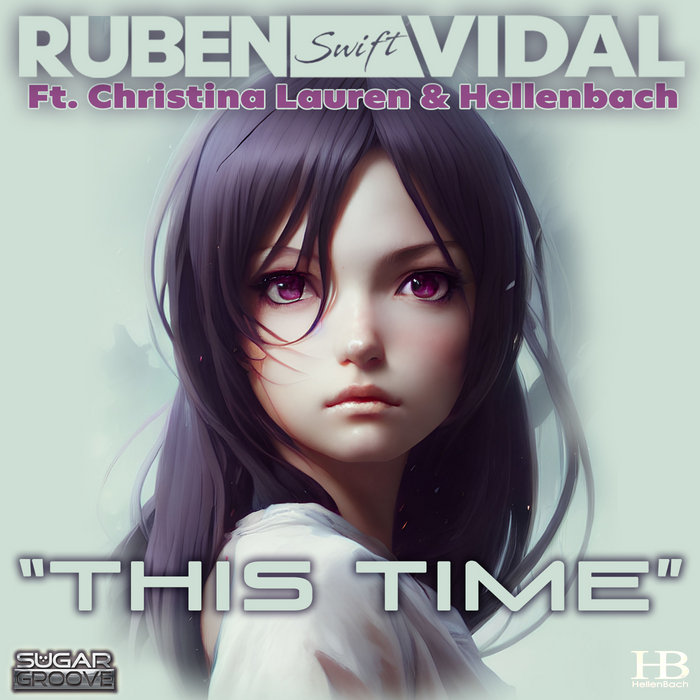 This Time | Ruben Vidal Ft Christina Lauren & Hellenbach | Sugar Groove
