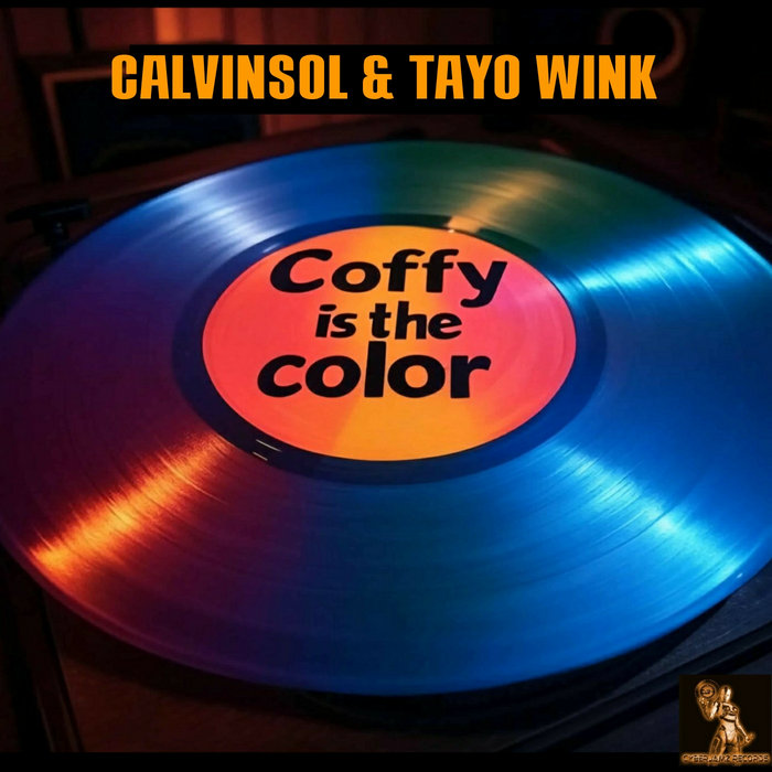 CalVINSOL & Tayo Wink Coffy is the Color | CalVINSOL
