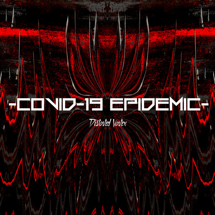 COVID-19 Epidemic (EP) | Distorted Vortex