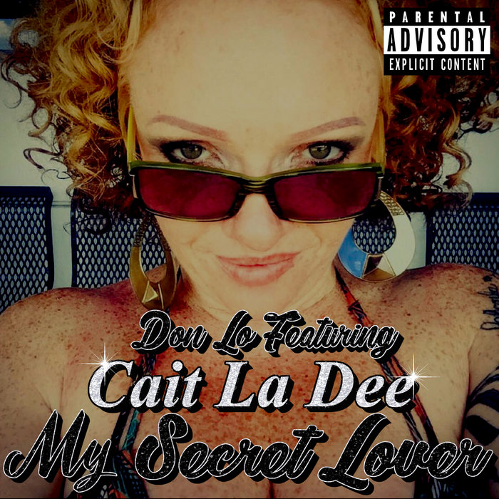 My Secret Lover Featuring Cait La Dee | Don Lo Legendary