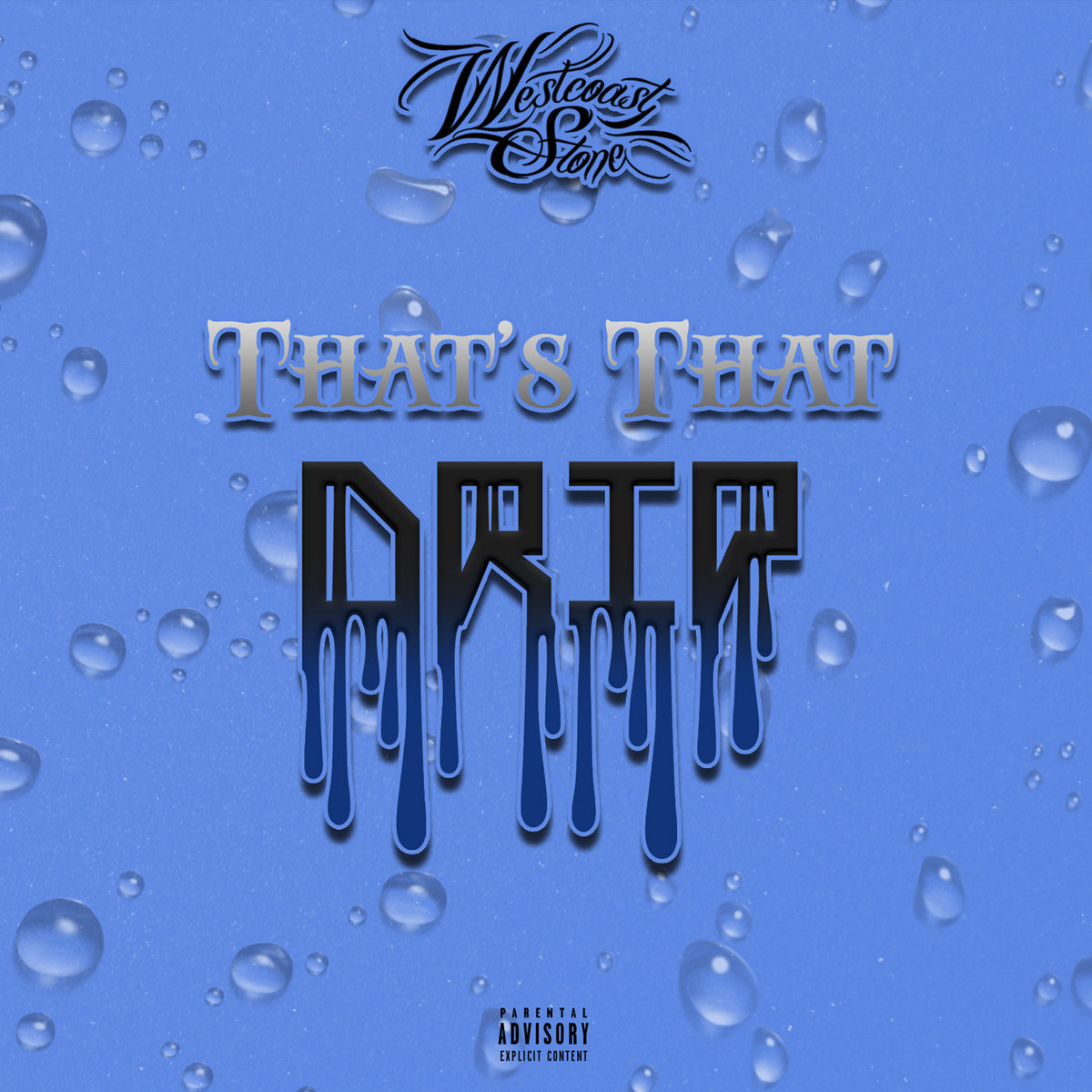Thats That Drip | WestCoast Stone