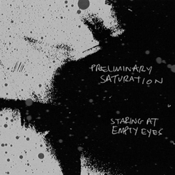 Staring At Empty Eyes Preliminary Saturation staring-at-empty-eyes-preliminary-saturation