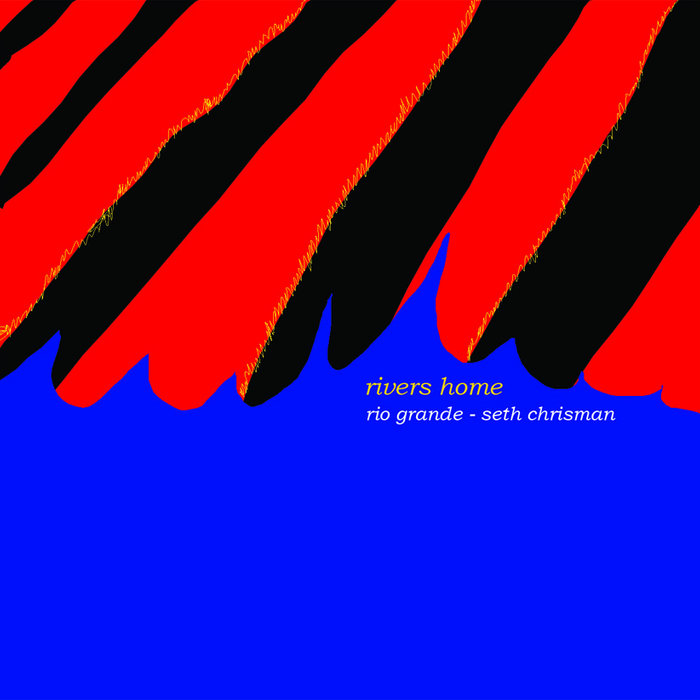 Rio Grande | Seth Chrisman