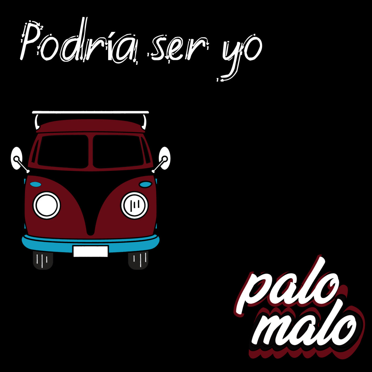 Podría ser yo | Palo Malo
