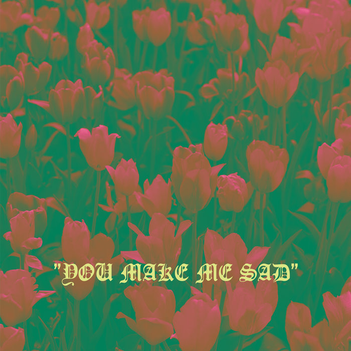 You Make Me Sad | DUG | The Ghost Is Clear Records