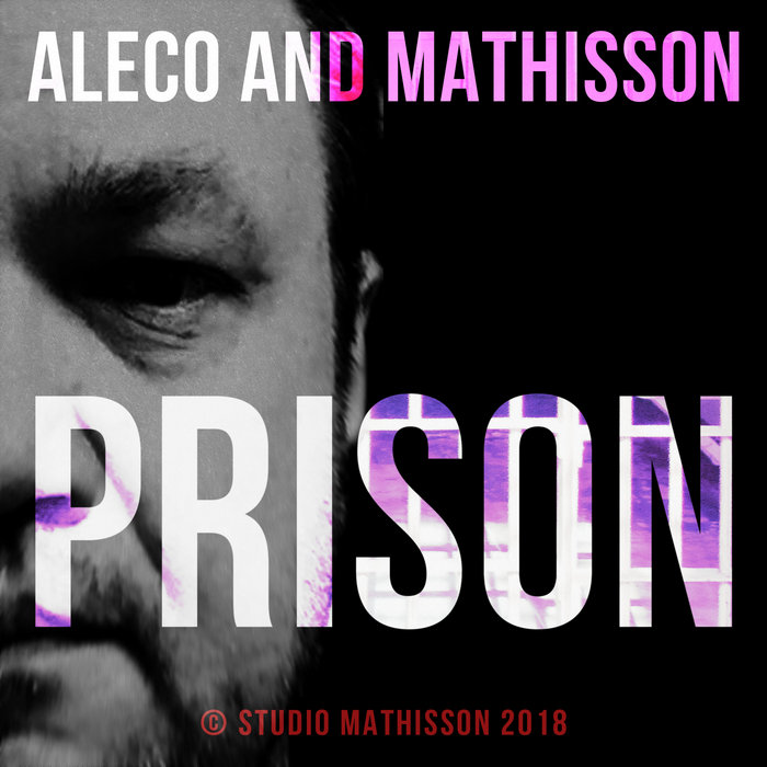 Prison (remastered) | Aleco and Mathisson